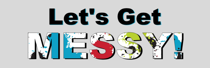 Let's Get Messy - Mahopac Public Library